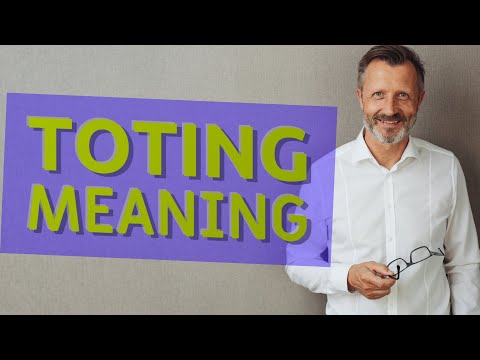 Toting | Definition of toting 📖 📖 📖 📖