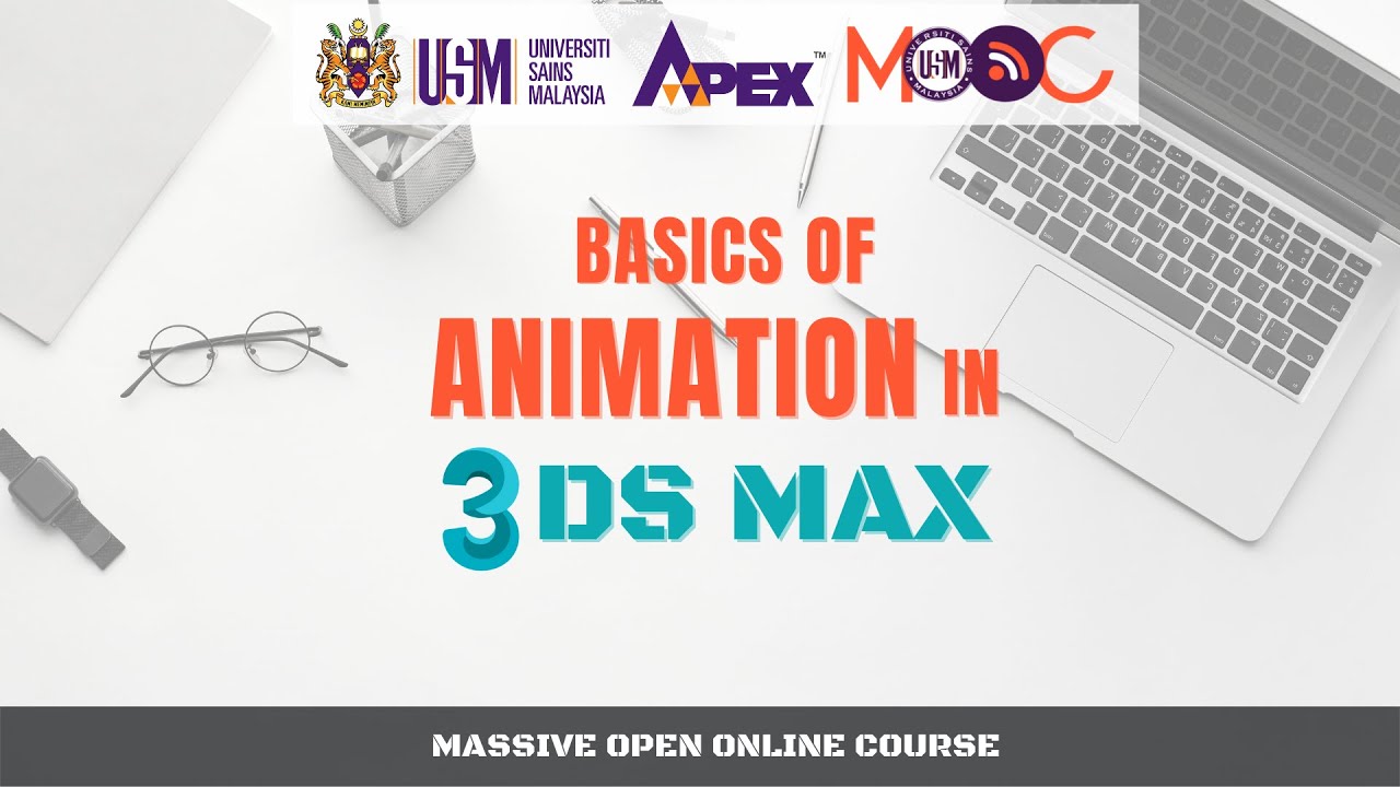 Basics of Animation in 3ds Max | USM MOOC