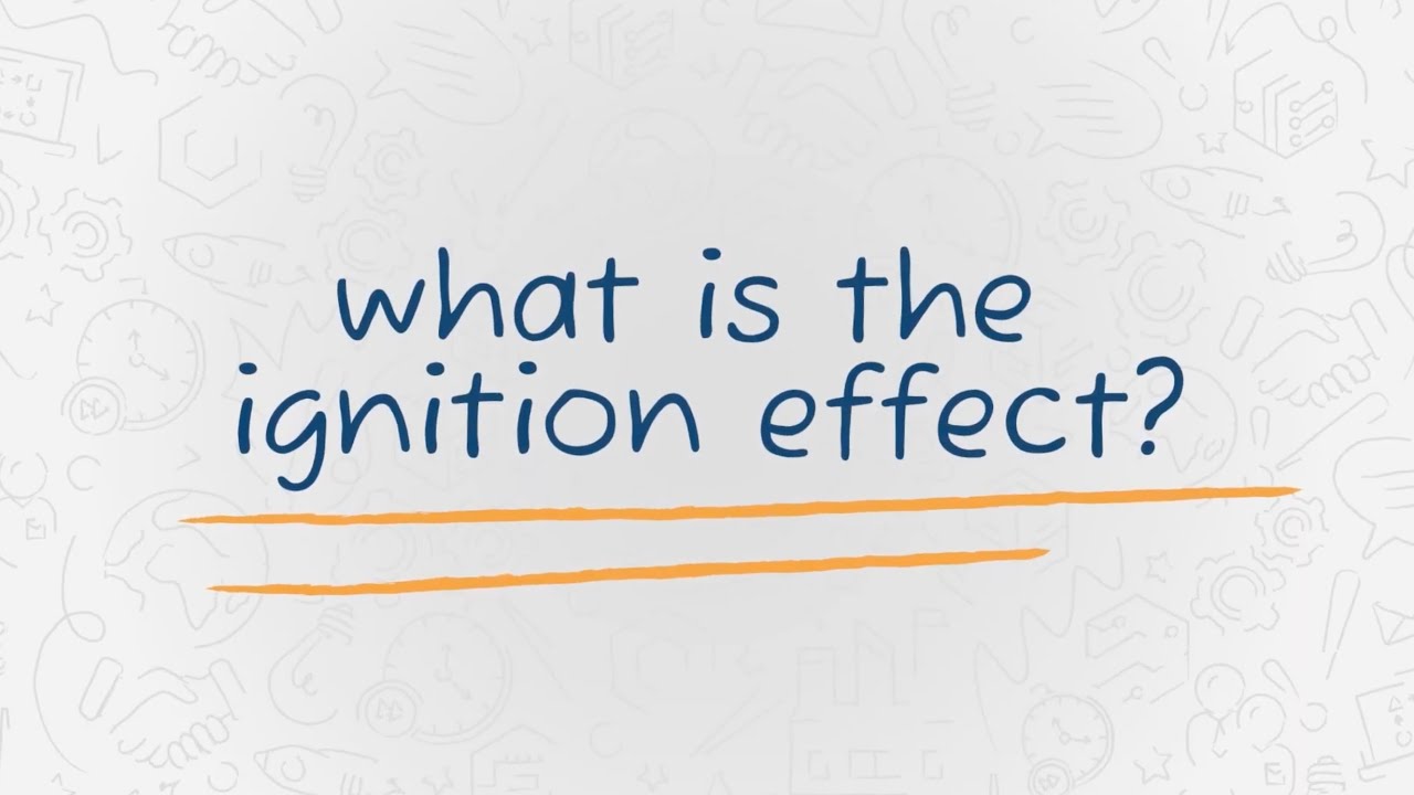 What Is The Ignition Effect?