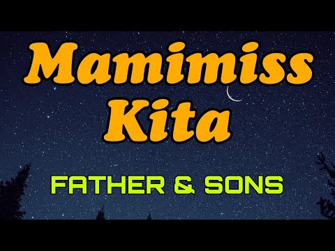 FATHER & SONS - MAMIMISS KITA- THE BEST HITS OPM LOVE SONG MUSIC/cover #music #love #song
