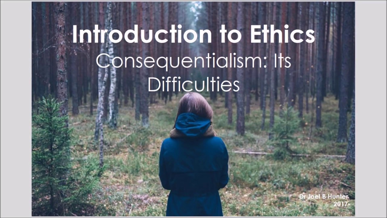 Consequentialism: Its Difficulties