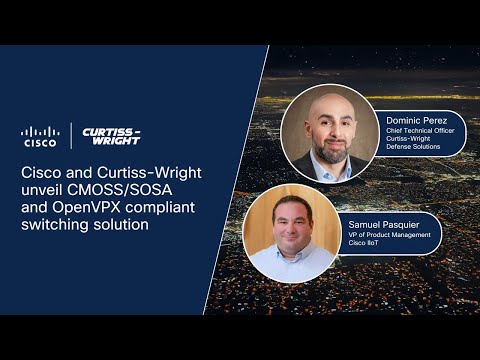 Cisco + Curtiss-Wright Launch CMOSS/SOSA-Aligned OpenVPX Switch | Rugged Network Innovation