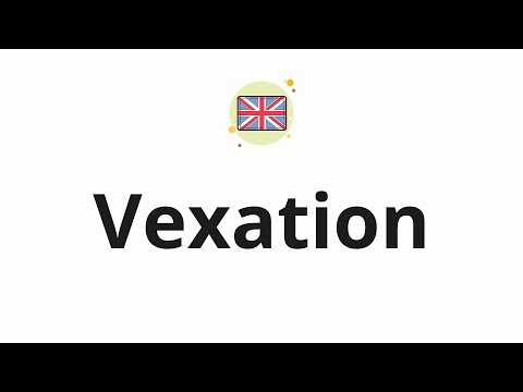 How to pronounce Vexation