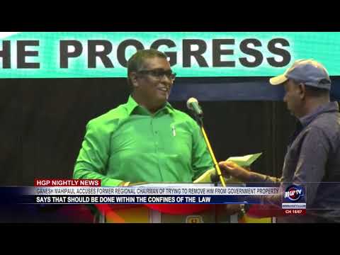 GANESH MAHIPAUL ACCUSES FORMER REGIONAL CHAIRMAN OF TRYING TO REMOVE HIM FROM GOVERNMENT PROPERTY