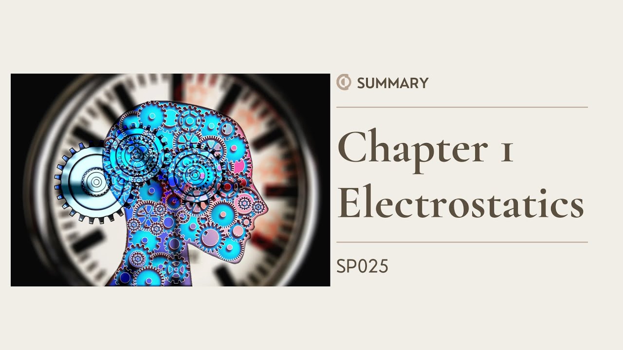 SP025 Summary Chapter 1 : Electrostatics