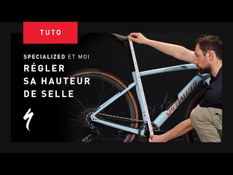 Régler sa hauteur de selle et son recul de selle avec Specialized