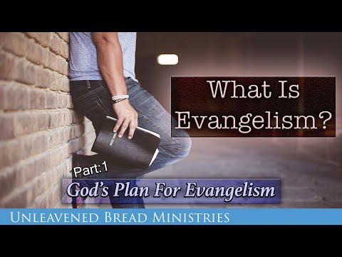 The Meaning of Evangelism: God's Plan For Evangelism - Part 1 David Eells, UBM
