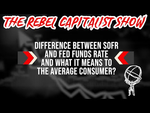 Q&A Clips: "Difference Between SOFR and FED Funds Rate and What it Means to the Average Consumer?"