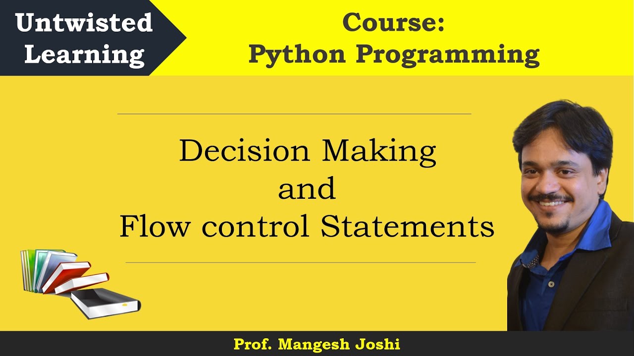 Lecture 6 : Decision Making Statements and Flow control