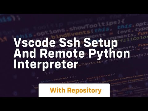 Vscode ssh setup and remote python interpreter