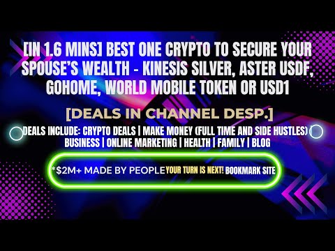 [In 1.6 mins] Kinesis Silver, Aster USDF, GOHOME, World Mobile Token or USD1 [Crypto Deals In Desp.]