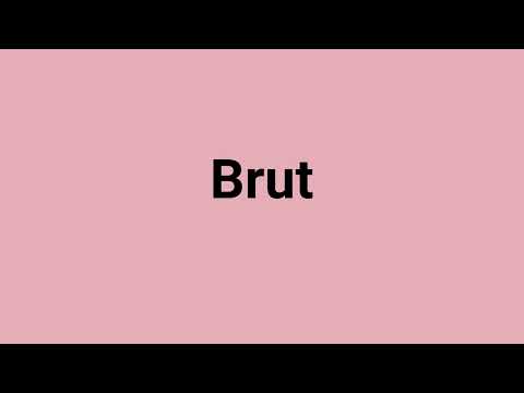 'Brut' Meaning and Pronunciation