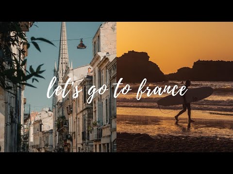 LET'S GO TO FRANCE | Biarritz & Bordeaux travel video