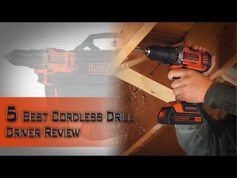 5 Best Cordless Drill Driver Review Best Power Drill 2017 Top Rated