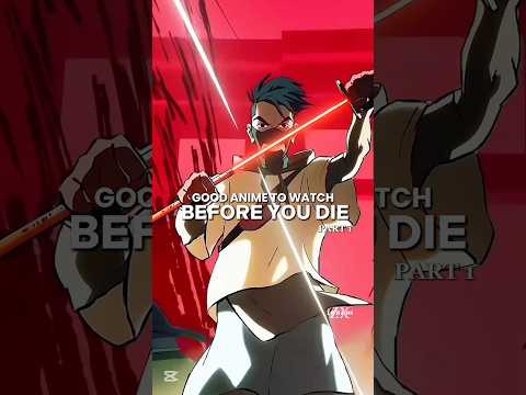 Good Anime To Watch Before You Die