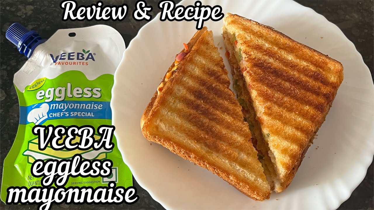 VEEBA Eggless Mayonnaise | VEEBA Eggless Mayonnaise Review & Recipe | Veg Mayo Grill Sandwich Recipe