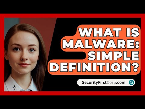 What Is Malware: Simple Definition? - SecurityFirstCorp.com
