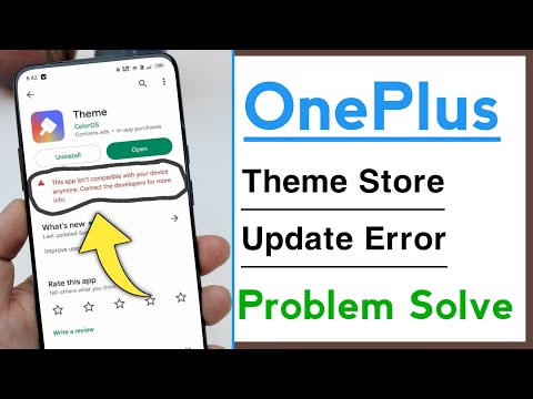 OnePlus Theme Store This App Isn't Compatible With Your Device Anymore Problem Solve