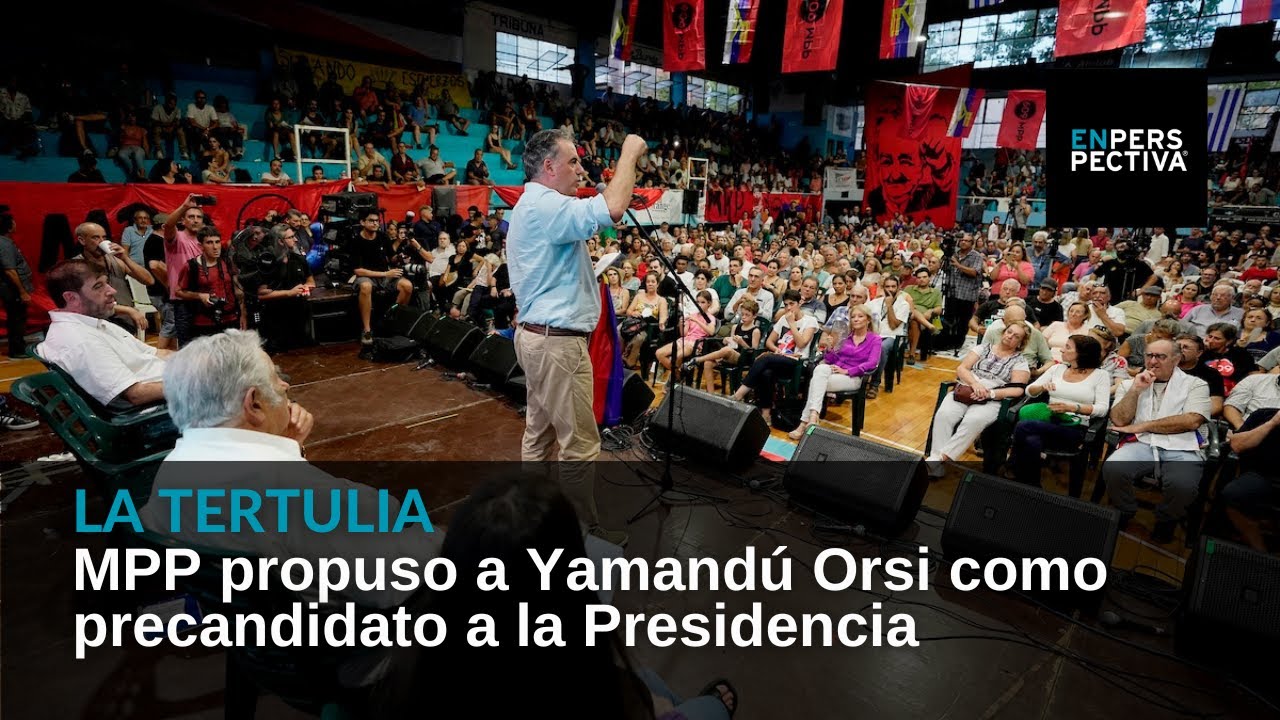 MPP propuso a Yamandú Orsi como precandidato a la Presidencia