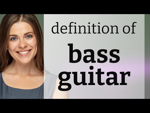 Bass guitar • definition of BASS GUITAR