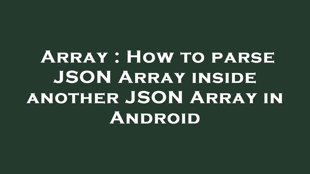 Array : How to parse JSON Array inside another JSON Array in Android