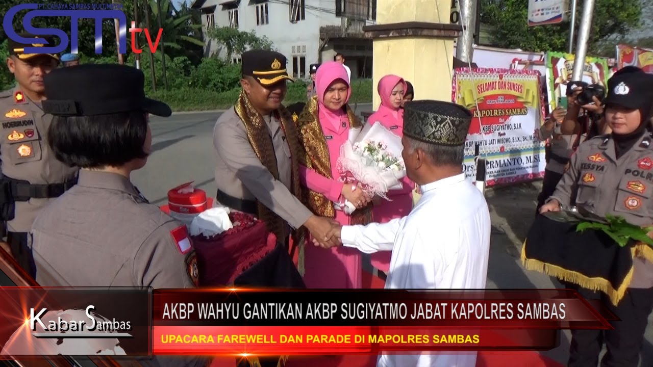CSMTV || AKBP WAHYU GANTIKAN AKBP SUGIATMO, BEGINI SUASANA PENYAMBUTAN DI MAPOLRES SAMBAS