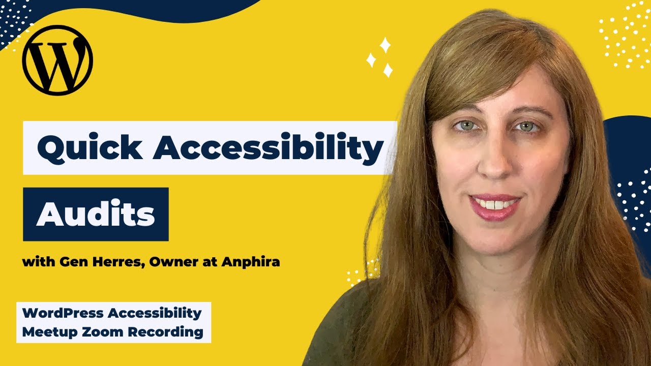 Quick Accessibility Audits with Gen Herres | WordPress Accessibility Meetup