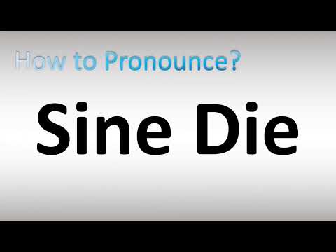 How to Pronounce Sine Die