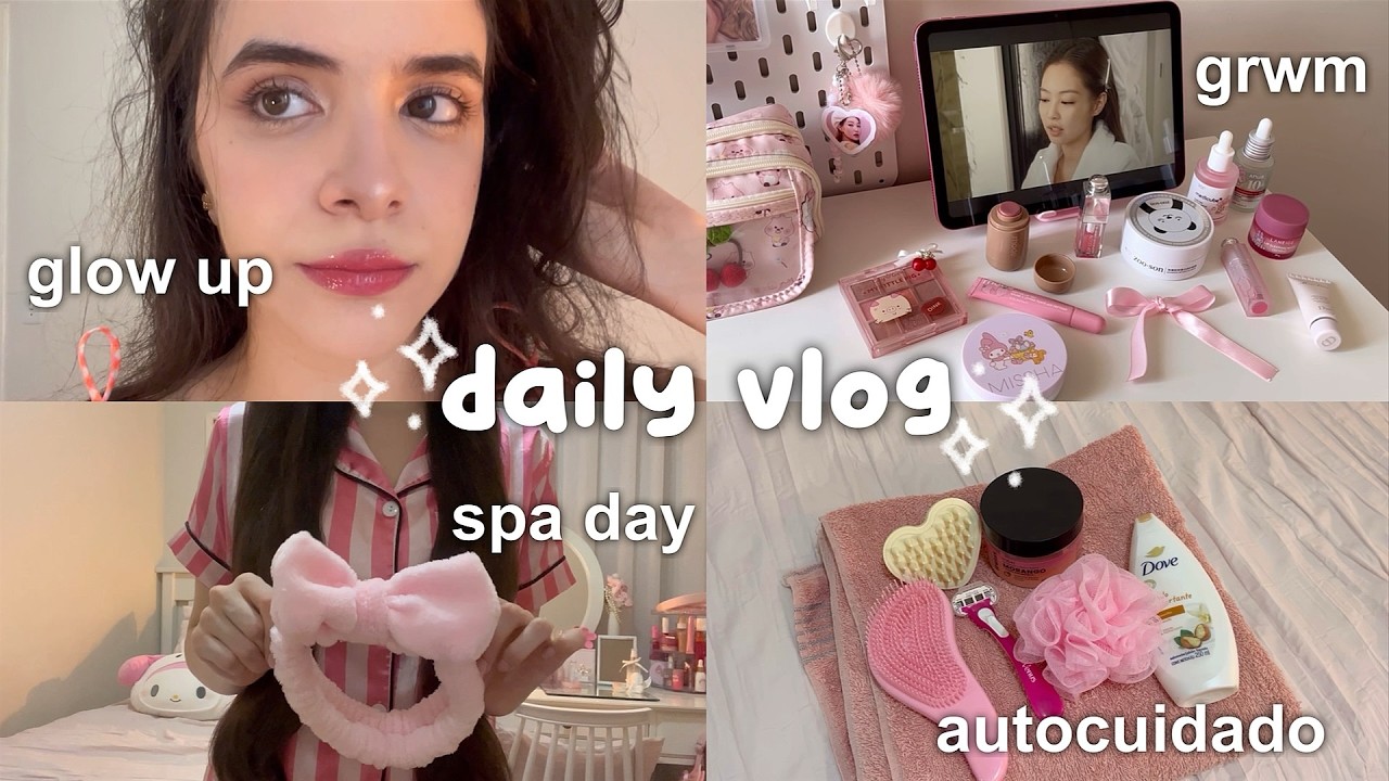 daily vlog 🎀🖇️ | rotina de spa, autocuidado & glow up
