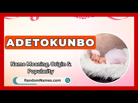 Adetokunbo - Baby Girl Name Meaning, Origin & Popularity - RandomNames.com