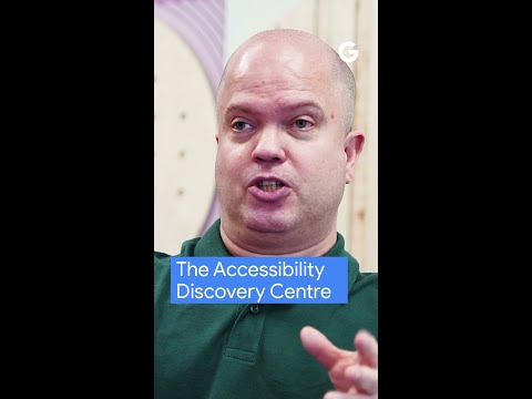 Introducing: Google UK’s Accessibility Discovery Centre