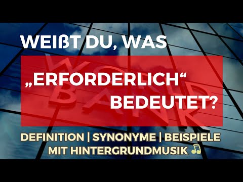 What does "required" mean? | Definition | Synonyms | Examples | with music | Learn German B2-C2