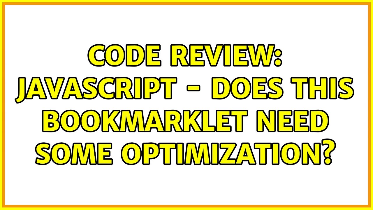 Code Review: JavaScript - Does this bookmarklet need some optimization?