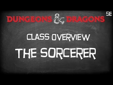 Dungeons & Dragons 5e Player's Handbook "Classes Preview -- The Sorcerer"
