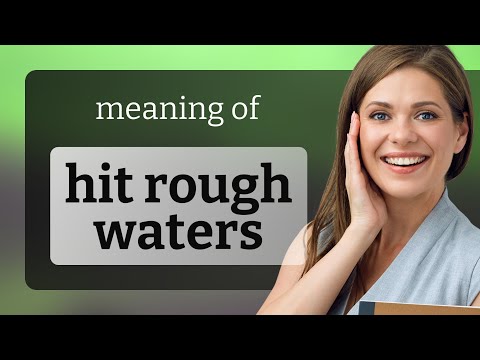 Hitting Rough Waters: Navigating the Seas of English Idioms