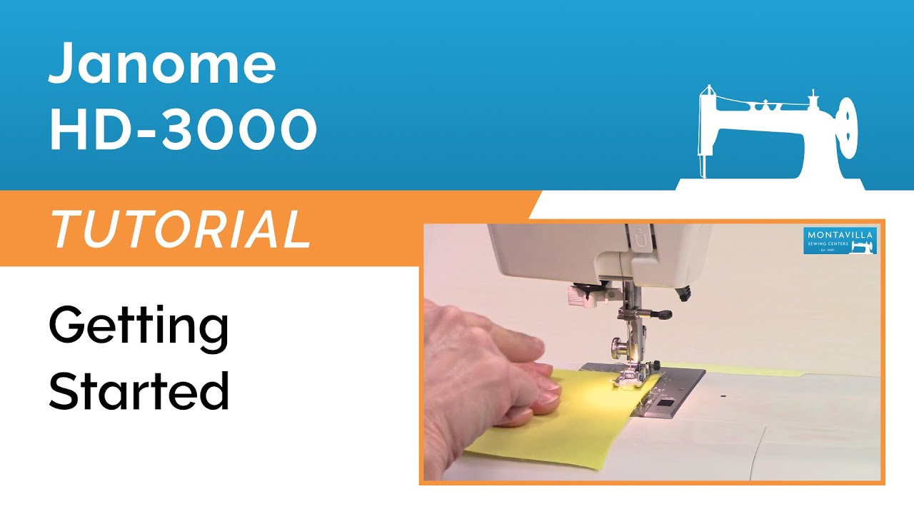 Janome HD-3000 Tutorial - Getting Started