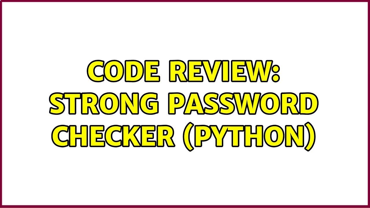 Code Review: Strong Password Checker (Python)