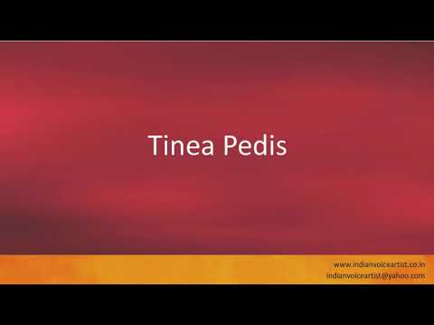 Pronunciation of the word(s) "Tinea Pedis".