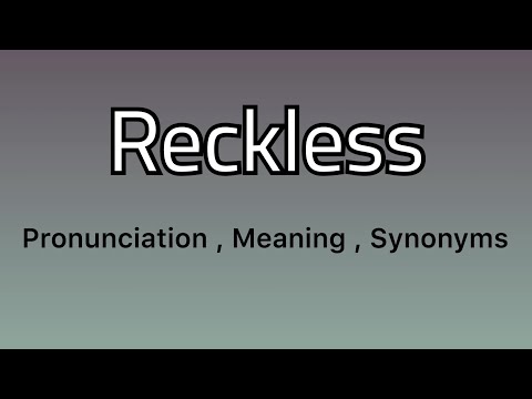 Reckless meaning - Reckless examples - Reckless synonyms