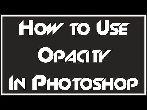 TUTORIAL:: WHAT IS OPACITY (ALPHA)? - Photoshop CC Guide