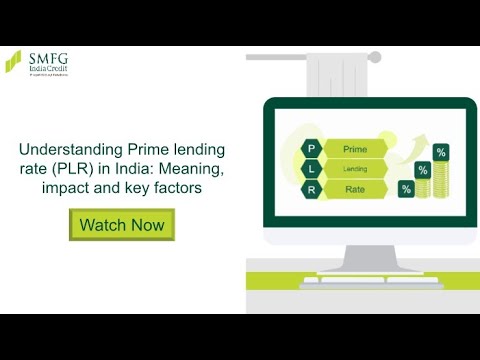 Understanding Prime lending rate (PLR) in India: Meaning, impact and key factors | SMFG India Credit
