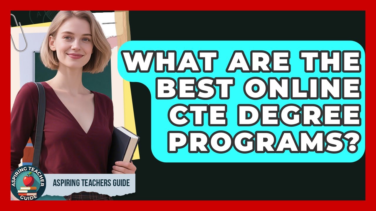 What Are The Best Online CTE Degree Programs? - Aspiring Teacher Guide