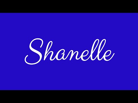 Learn how to Sign the Name Shanelle Stylishly in Cursive Writing