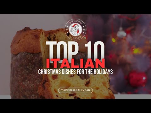 Top 10 Italian Christmas Dishes for the Holidays - 2024
