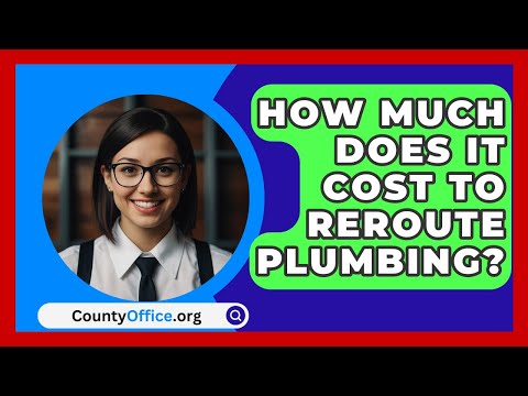 How Much Does It Cost To Reroute Plumbing? - CountyOffice.org