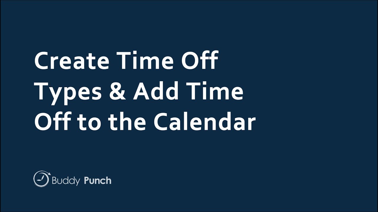 Create Time Off & Add it to the Calendar in Buddy Punch
