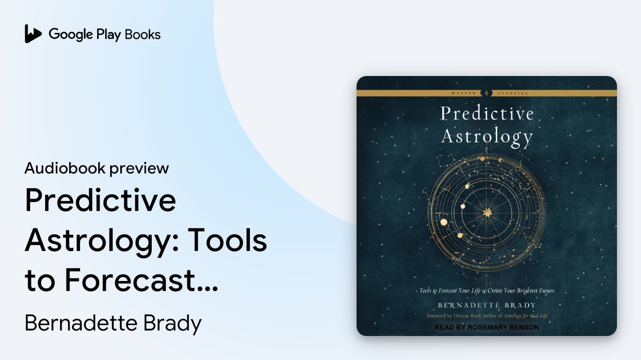 Predictive Astrology: Tools to Forecast Your… by Bernadette Brady · Audiobook preview