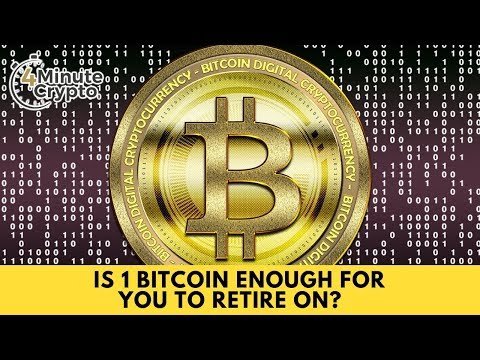 Is 1 Bitcoin Enough for You to Retire On?