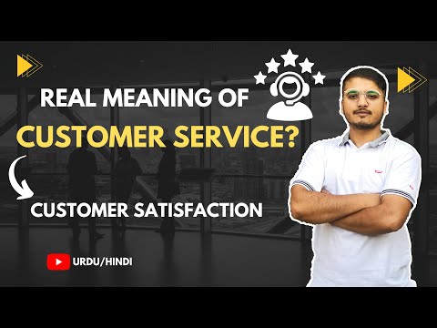 Meaning of Customer Services - Meaning of Customer satisfaction - Urdu / Hindi