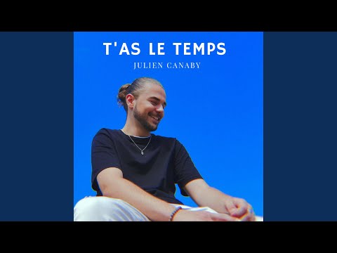 Julien Canaby dévoile son premier single « T’as Le Temps » : Un talent ...